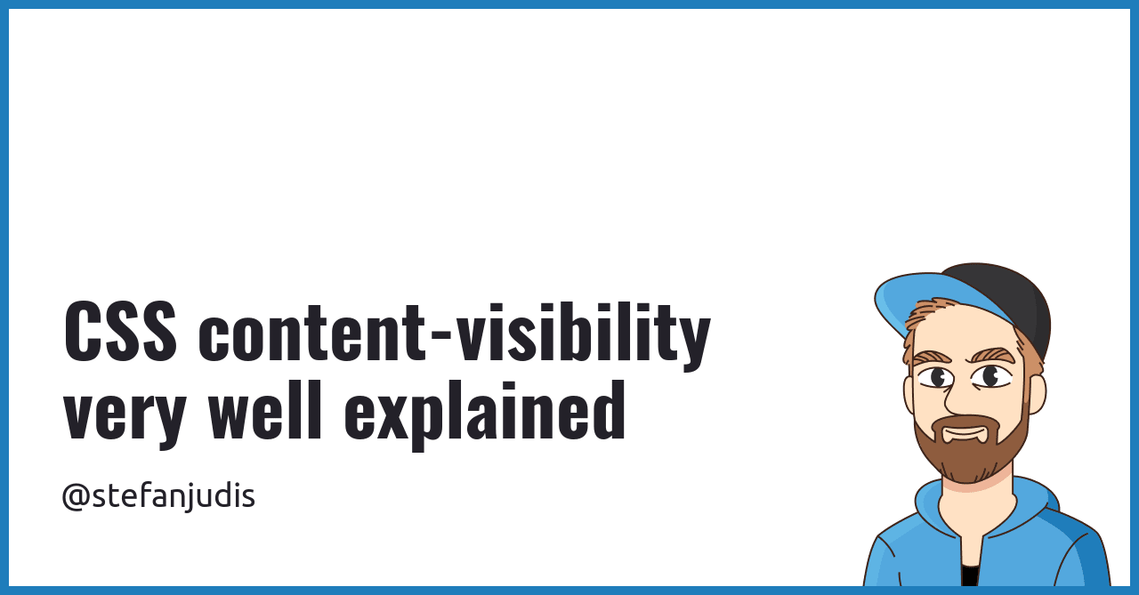 CSS content-visibility very well explained | Stefan Judis Web Development